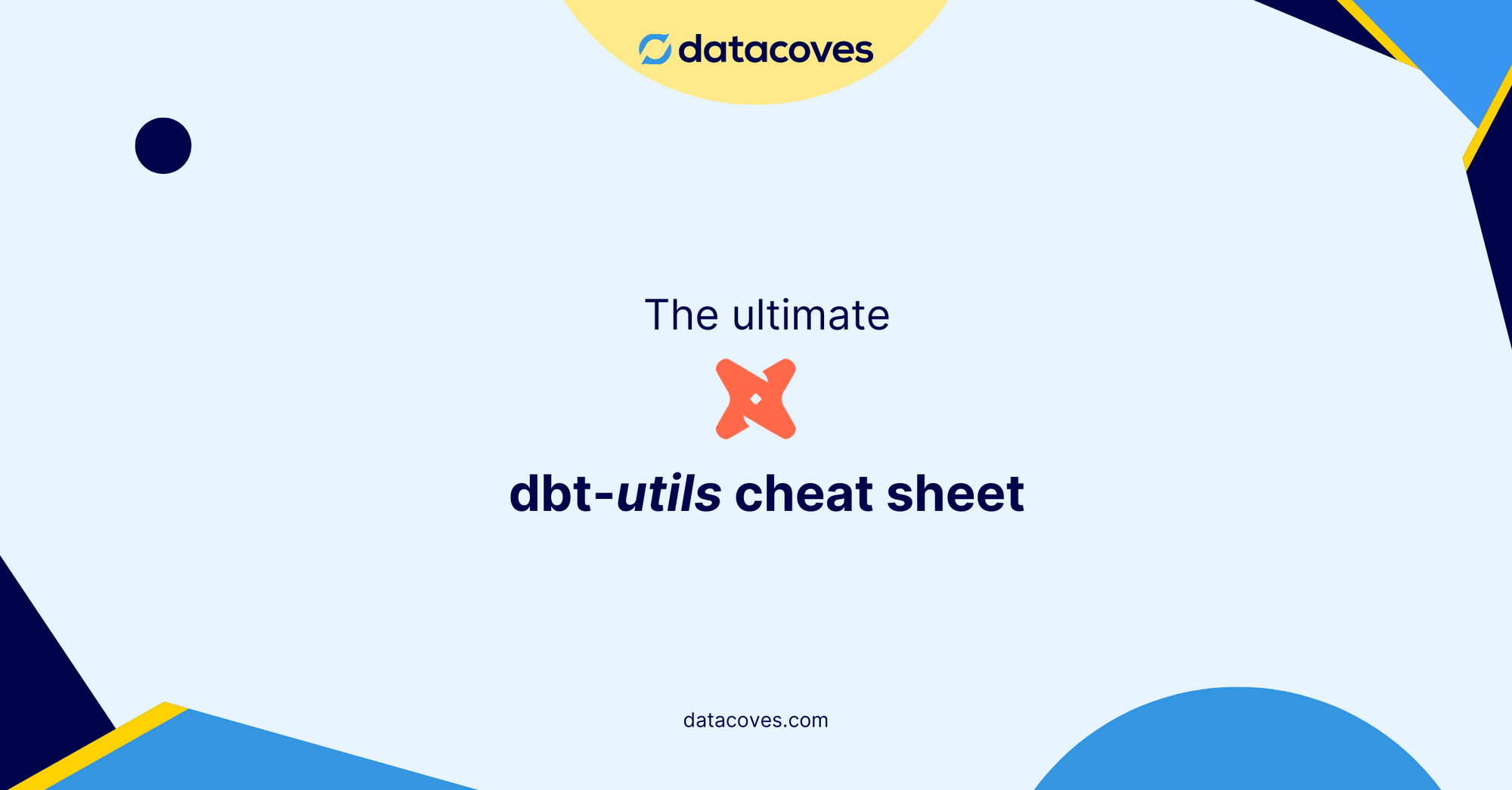 Ultimate dbt Cheat Sheet - Datacoves